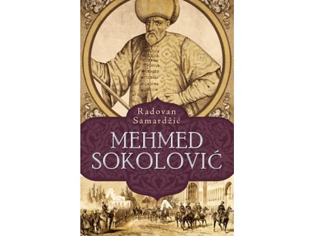 Radovan Samardžić - Mehmed Sokolović