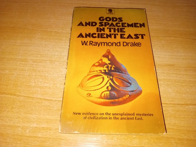 GODS AND SPACEMAN IN THE ANCIENT EAST -W. Raymond Drake