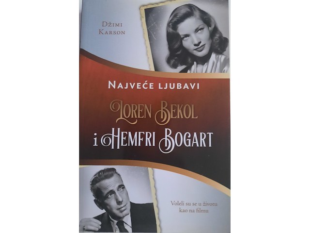 Najveće ljubavi Loren Bekol i Hemfri Bogart