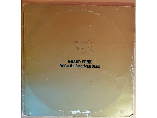 LP GRAND FUNK - We`re An American Band (1978) 2.pres G+