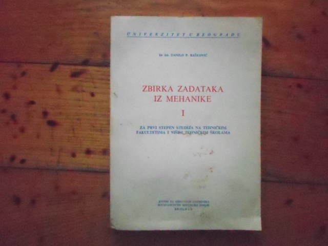 DANILO RAŠKOVIĆ - ZBIRKA ZADATAKA IZ MEHANIKE I