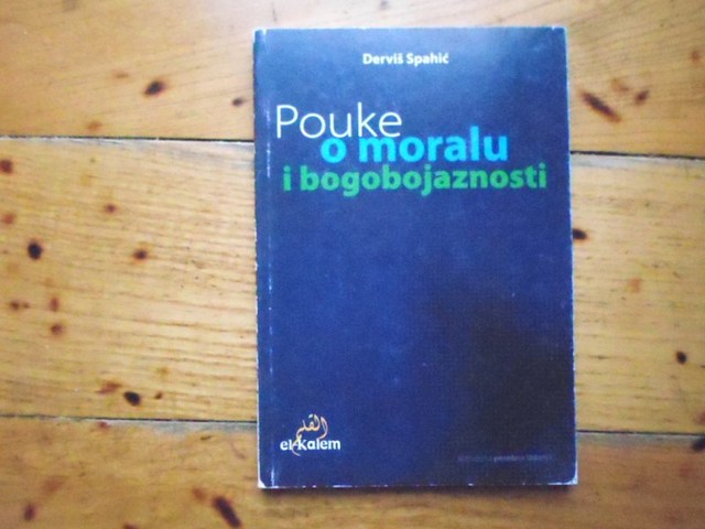 DERVIŠ SPAHIĆ - POUKE O MORALU I BOGOBOJAZNOSTI RETKO