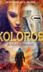 Koloros 2. Deo – Božija Milost Od Aleksandar Marić