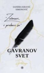 Gavranov Svet: Postanje Od Sandra Kravić Simović