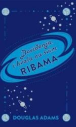 Doviđenja, I Hvala Na Svim Ribama Od Douglas Adams