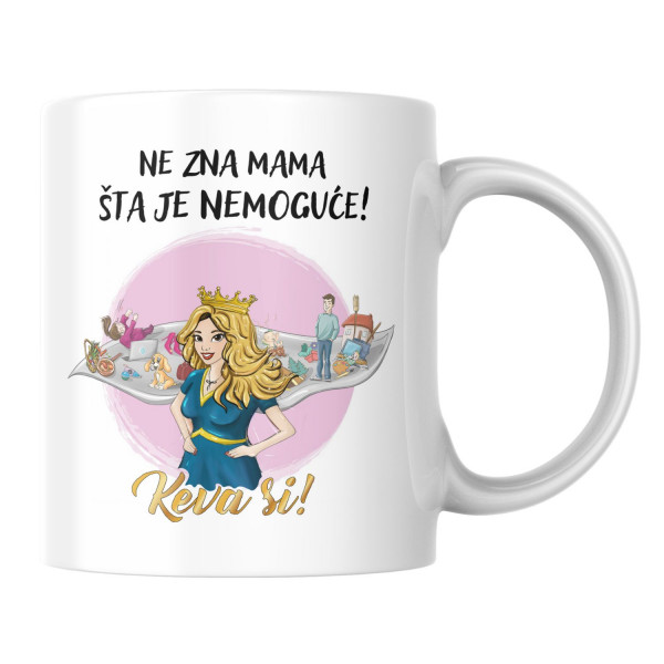 Keva si šolja "Ne zna mama šta je nemoguće", 330ml