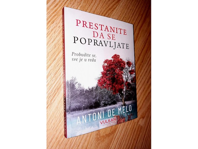 PRESTANITE DA SE POPRAVLJATE - Antoni de Melo