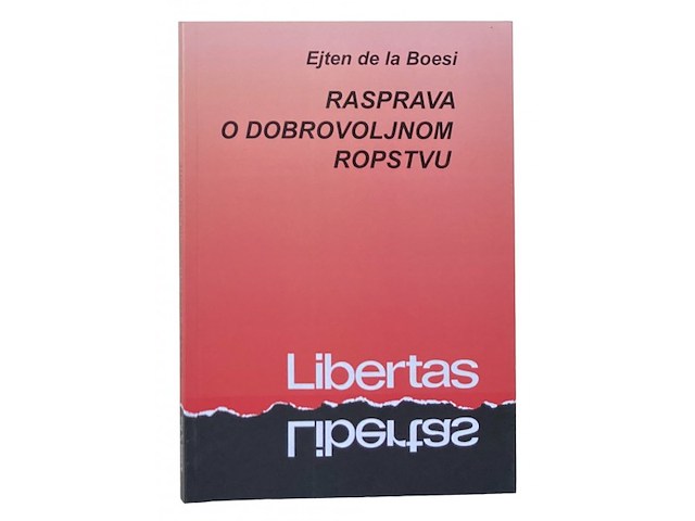 Rasprava o dobrovoljnom ropstvu - Etjen de la Boesi