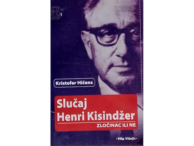 SLUČAJ HENRI KISINDŽER : ZLOČINAC ILI NE