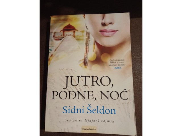 Jutro, podne, noć - Sidni Šeldon