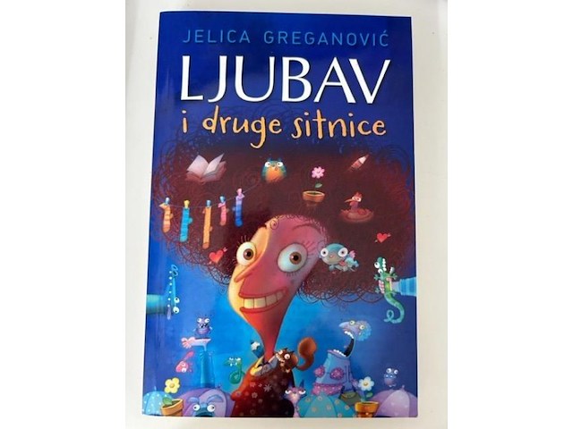 JELICA GREGANOVIĆ, LJUBAV I DRUGE SITNICE