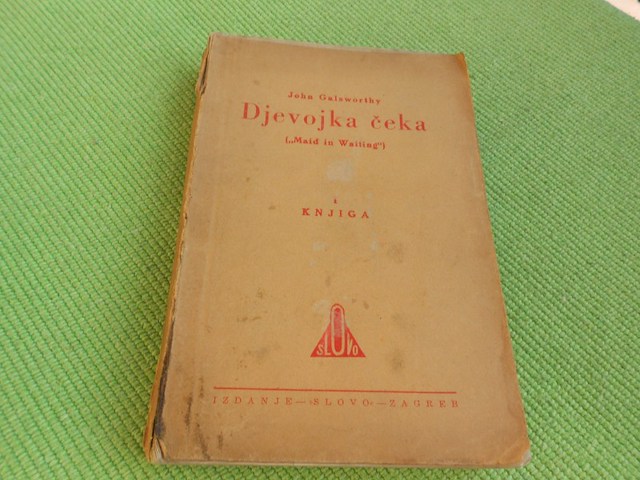 Džon Golsvorti - Djevojka čeka I knjiga 1934.