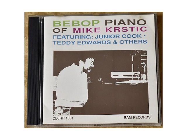 Mike Krstic - Bebop Piano of Mike Krstic