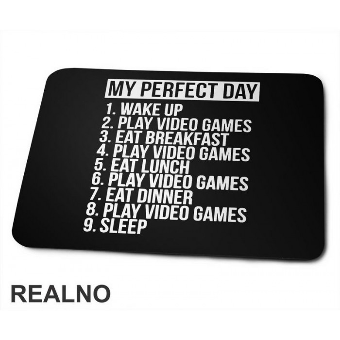 PERFECT DAY - GAMING - GEEK - PODLOGA ZA MIŠ