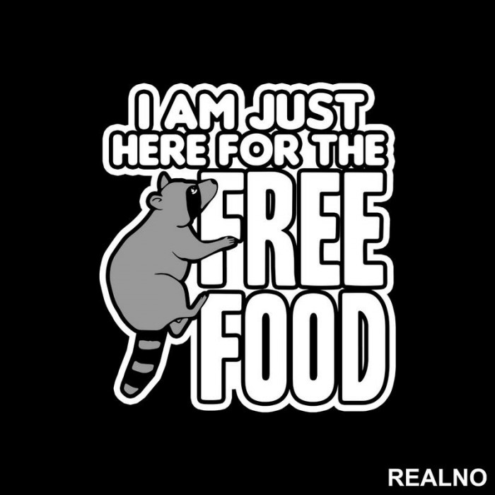 I AM JUST HERE FOR THE FREE FOOD - HRANA - NALEPNICA