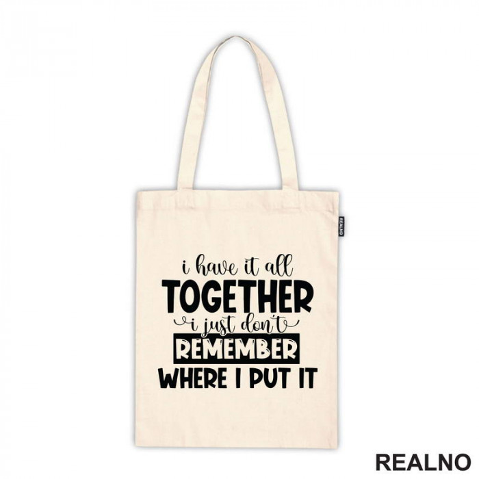 I HAVE IT ALL TOGETHER - HUMOR - CEGER