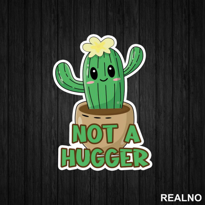 NOT A HUGGER - HUMOR - NALEPNICA