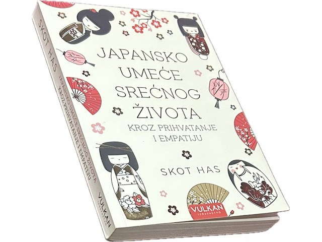 Japansko umeće srećnog života, Skot Has