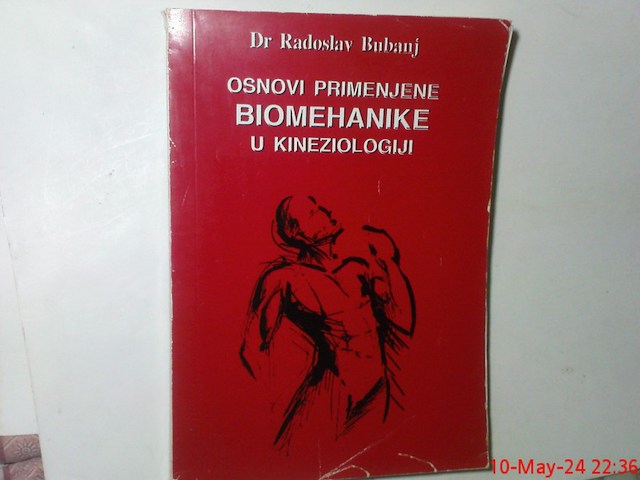 OSNOVI PRIMENJENE BIOMEHANIKE U KINEZIOLOGIJI -DR. RADO