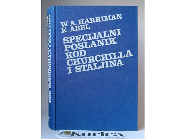 SPECIJALNI POSLANIK KOD CHURCHILLA I STALJINA 1941-1946