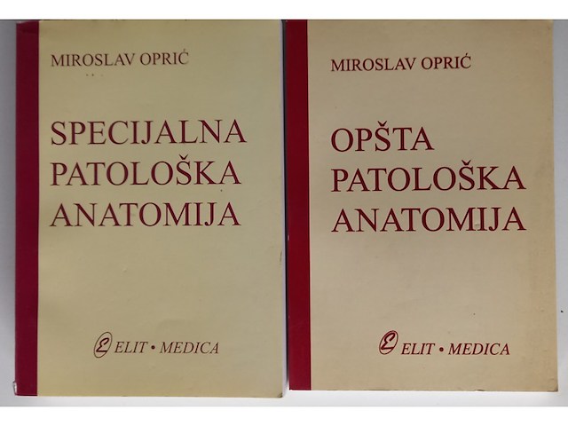 Miroslav Oprić OPŠTA SPECIJALNA PATOLOŠKA ANATOMIJA 1-2