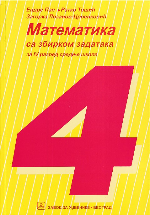 MATEMATIKA SA ZBIRKOM ZADATAKA za 4. razred srednje škole (Zavod za udžbenike)