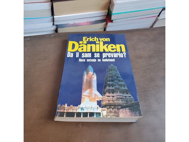 Erich von Daniken - Da li sam se prevario