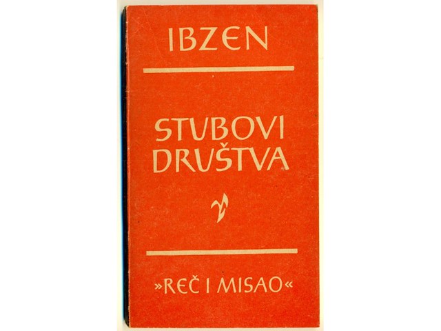 STUBOVI DRUŠTVA (drama u četiri čina) Henrik Ibzen