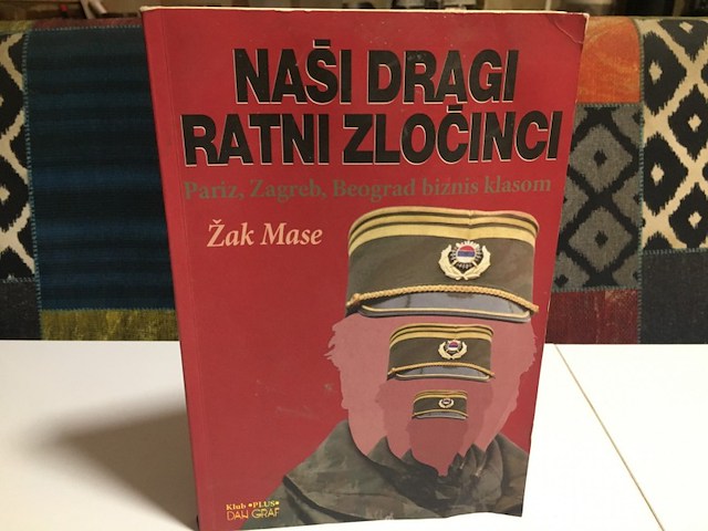 Naši dragi ratni šločinci  Žak Mase