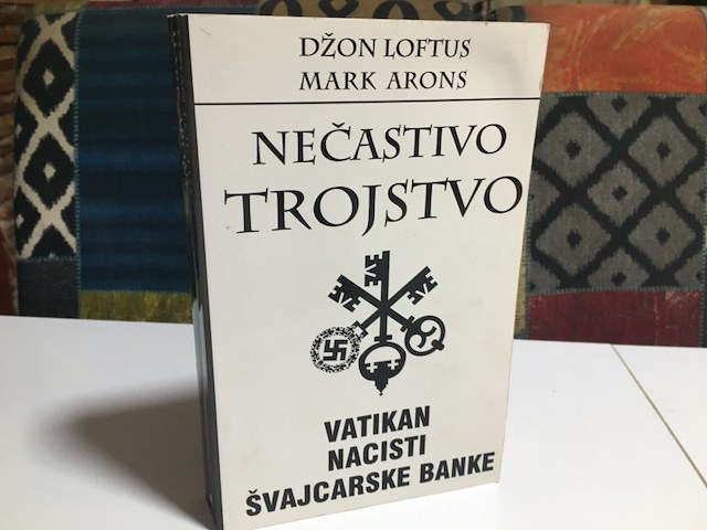 Nečastivo trojstvo  Vatikan Nacisti Švajcarske banke