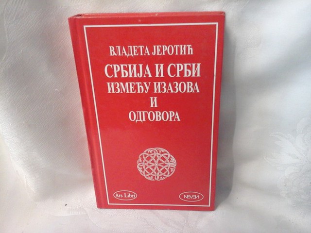 Srbija i Srbi između izazova i odgovora Vladeta Jerotić