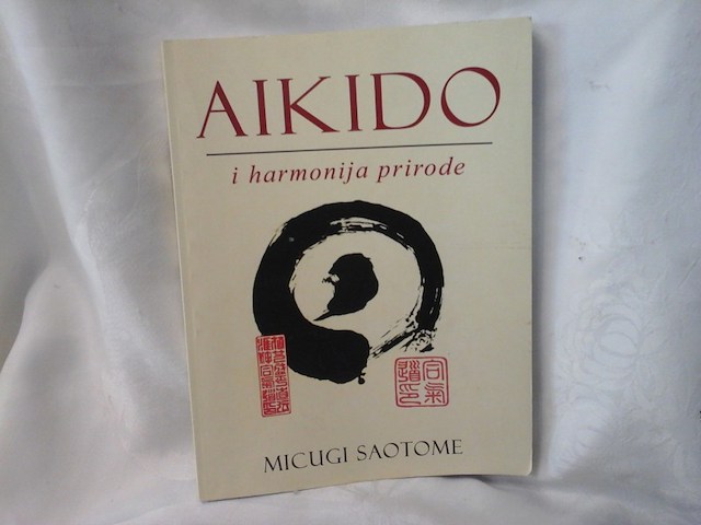 Aikido i harmonija prirode Micugi Saotome