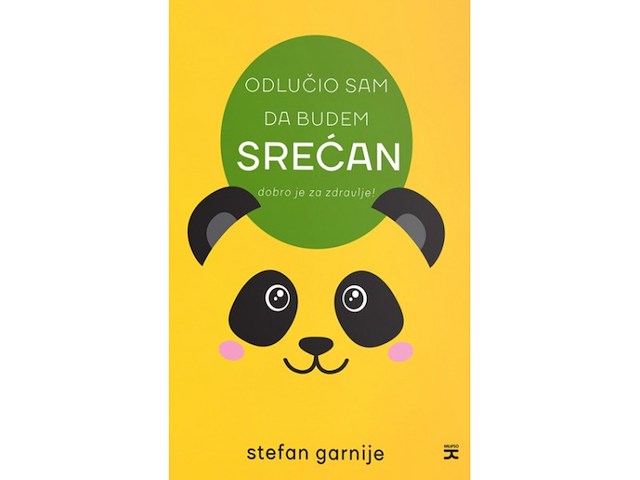 Odlučio san da budem srećan...dobro je za zdravlje - Stefan Garnije