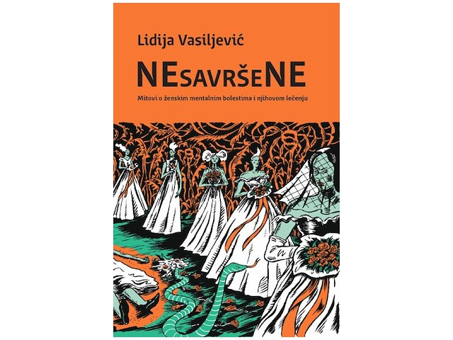 Nesavršene: Mitovi o ženskim mentalnim bolestima i njihovom lečenju - Lidij