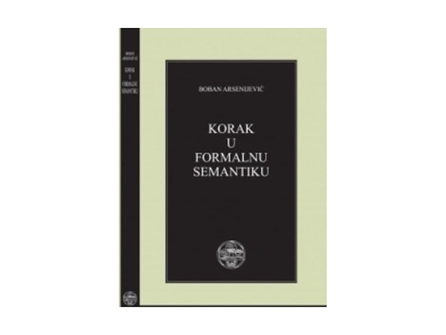 Korak u formalnu semantiku - Boban Arsenijević