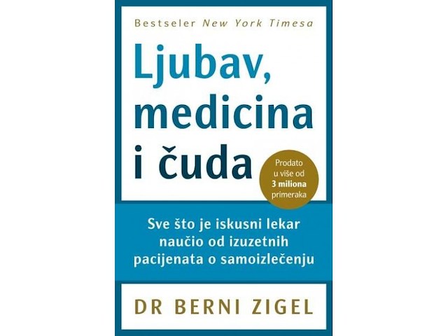 Ljubav, medicina i čuda - Berni Zigel