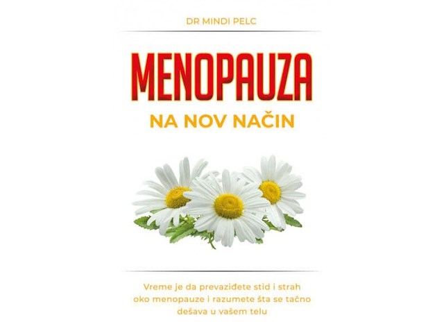 Menopauza na nov način - Mindi Pelc