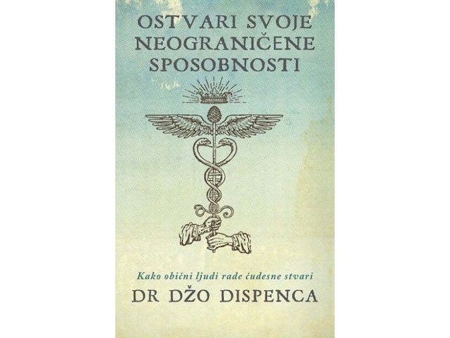 Ostvari svoje neograničene sposobnosti - Džo Dispenca