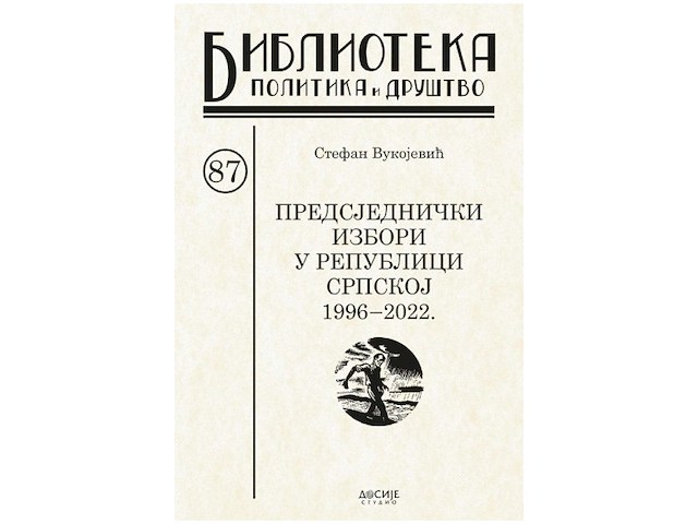 Predsjednički izbori u Republici Srpskoj: 1996-2022 - Stefan Vukojević