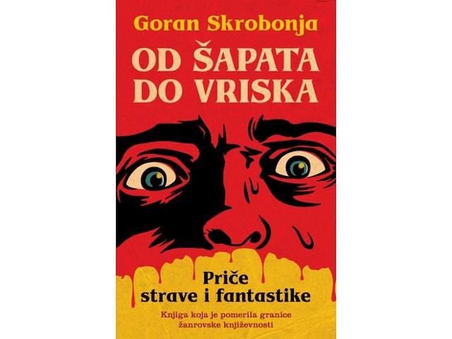 Od šapata do vriska: Priče strave i fantastike - Goran Skrobonja