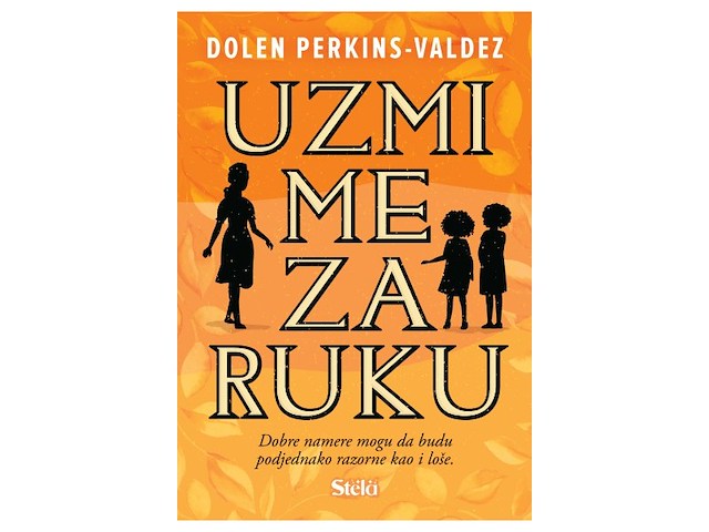 Uzmi me za ruku - Dolen Perkins-Valdez