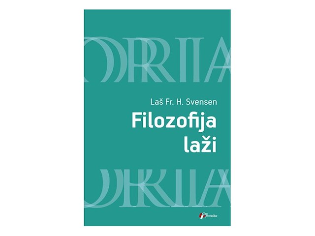 Filozofija laži - Laš Fr. H. Svensen