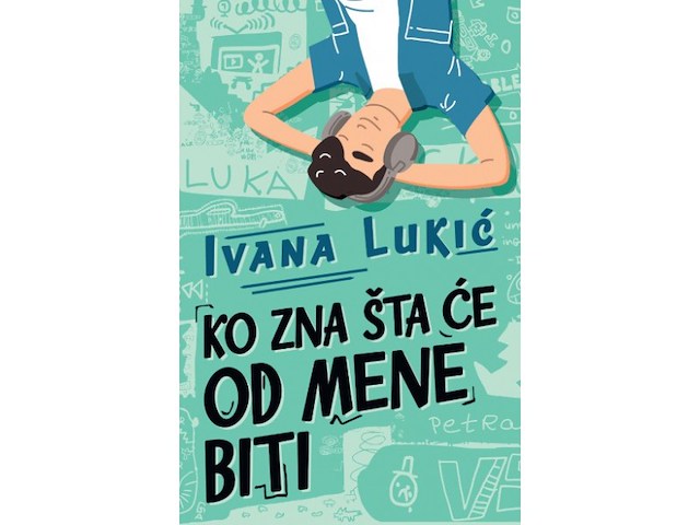 Ko zna šta će od mene biti - Ivana Lukić