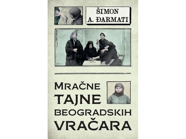 Mračne tajne beogradskih vračara - Šimon A. Đarmati