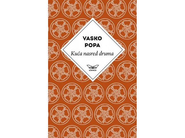 Kuća nasred druma - Vasko Popa