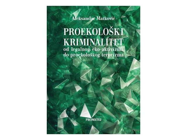 Proekološki kriminalitet: od legalnog eko-aktivizma do proekološkog teroriz