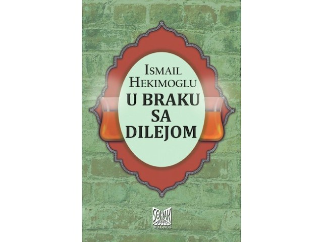 U braku sa dilejom - Ismail Hekimoglu