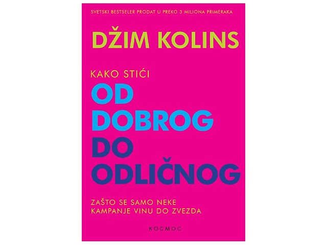 Kako stići od dobrog do odličnog - Džim Kolins