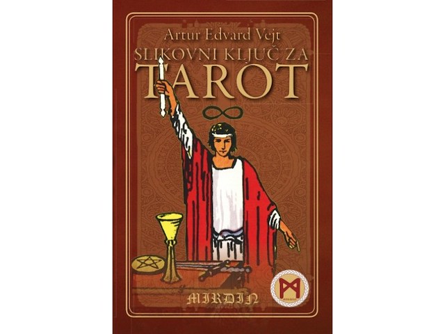 Slikovni ključ za Tarot: Simbolika Tarota + karte - Artur Edvard Vejt