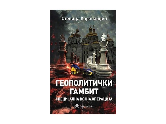 Geopolitički gambit: Specijalna vojna operacija - Stevica S. Karapandžin